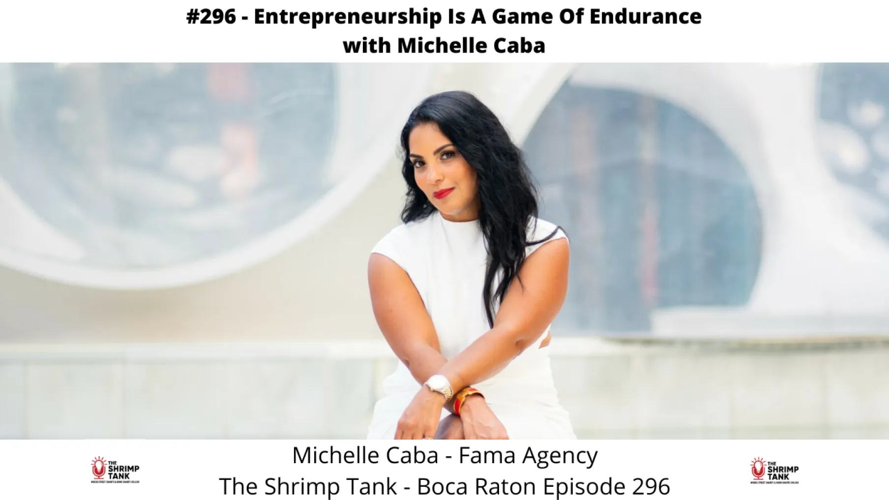 #296 - Entrepreneurship Is A Game Of Endurance with Michelle Caba | The ...