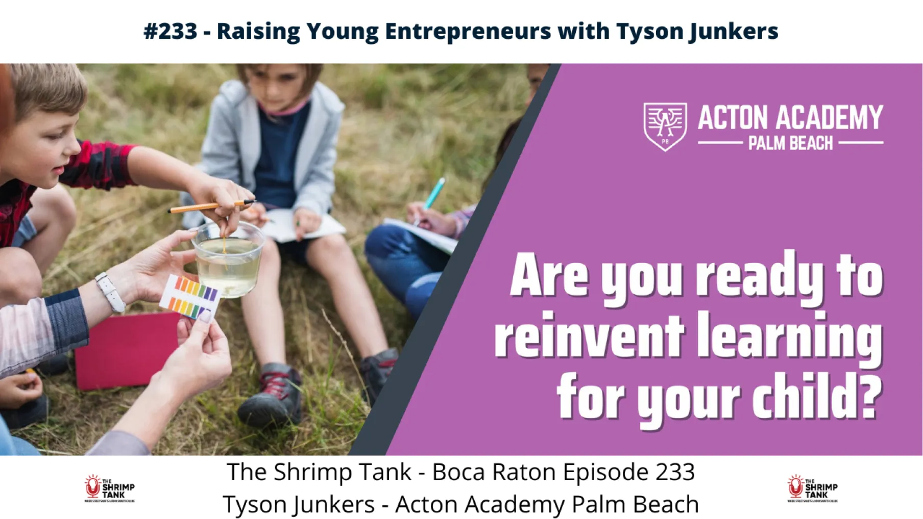 #233 - Raising Young Entrepreneurs with Tyson Junkers | The Shrimp Tank