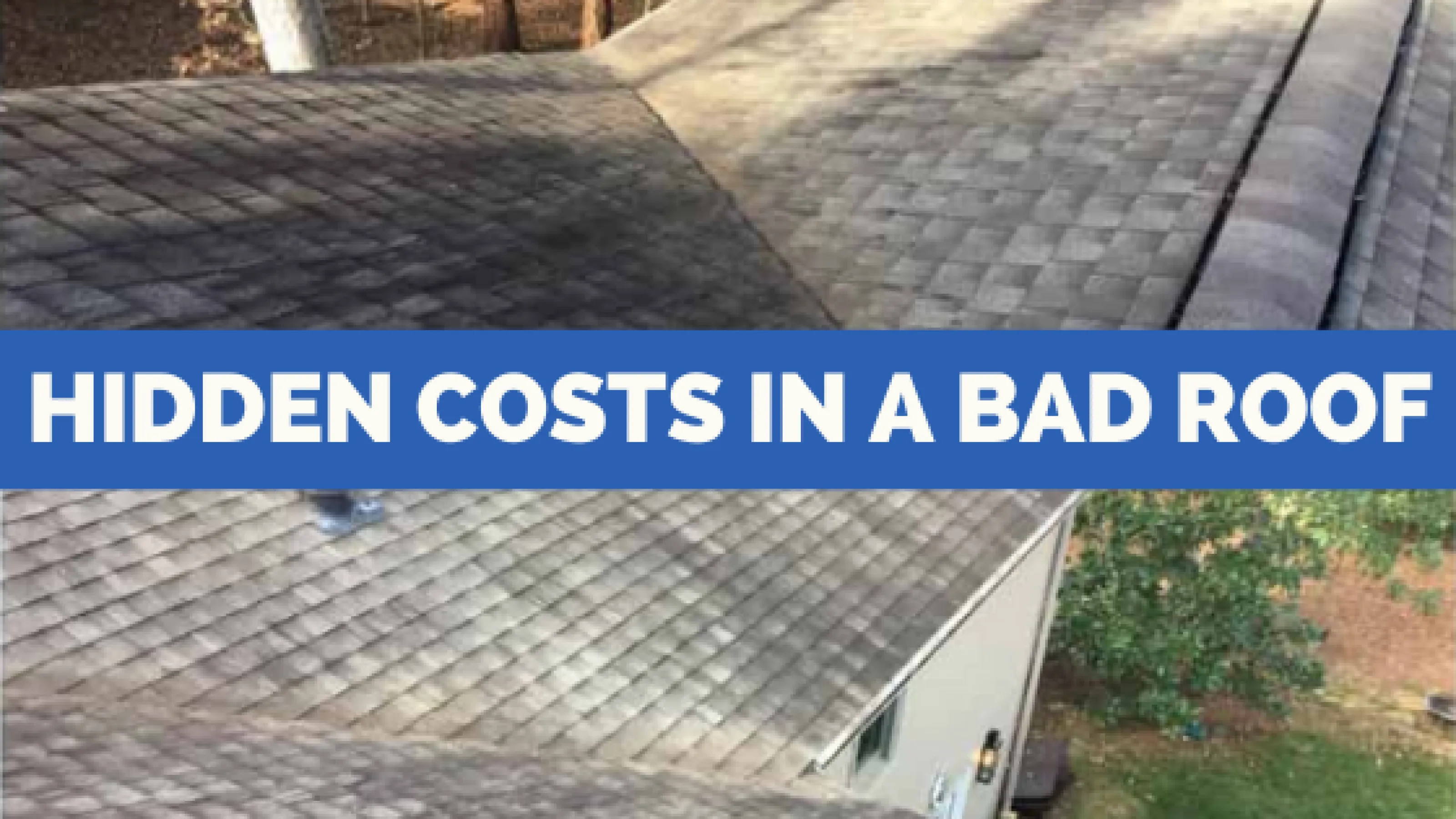 Bad Roof Hidden Costs | Is My Roof In Bad Shape? | Advanced Pressure ...